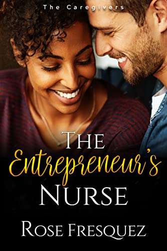 The Entrepreneur's Nurse: A Sweet Opposites Attract Romance (BWWM) (The ...