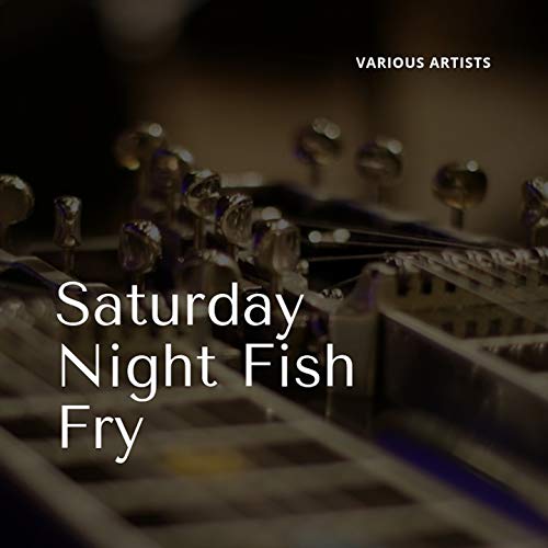 Saturday Night Fish Fry by Various artists on Amazon Music - Amazon.co.uk