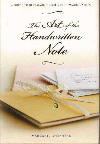 The Art of the Handwritten Note: A Guide to Reclaiming Civilized ...