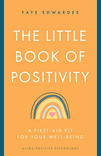 The Little Book of Positivity: A First Aid Kit for Your Well-Being ...