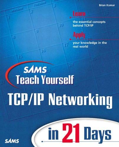 Sams Teach Yourself Tcp/Ip Networking in 21 Days: Komar, Brian: 9780672323539: Amazon.com: Books
