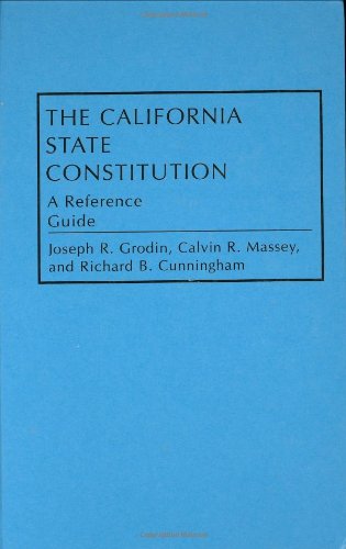 The California State Constitution: A Reference Guide: Grodin, Joseph R ...