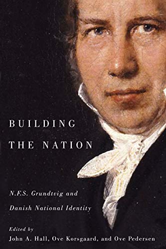 Building the Nation: N.F.S. Grundtvig and Danish National Identity ...
