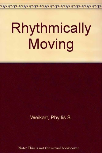 Rhythmically Moving : Weikart, Phyllis S.: Amazon.de: Bücher