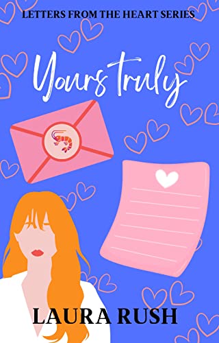 Yours Truly: Book 1 (Letters from the heart series) eBook : Rush, Laura ...