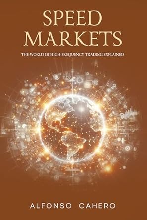 Speed Markets: The World of High-Frequency Trading Explained eBook ...