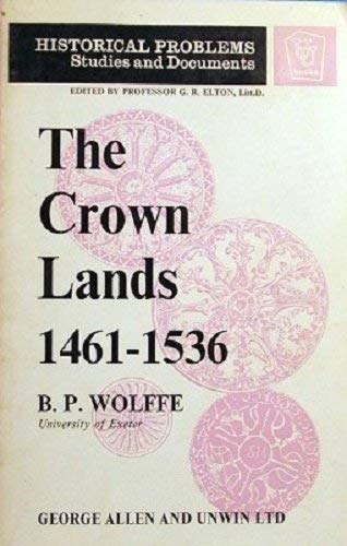 Crown Lands, 1461-1536: An Aspect of Yorkist and Early Tudor Government ...
