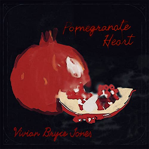 Play Pomegranate Heart by Vivian Bryce Jones on Amazon Music
