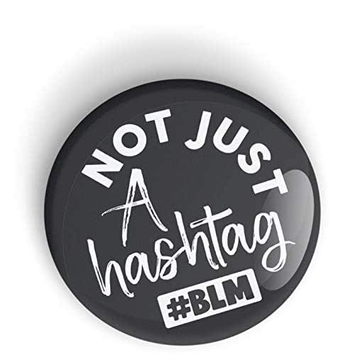 Amazon.com: Not Just A Hashtag, Black Lives Matter pin badge button or ...