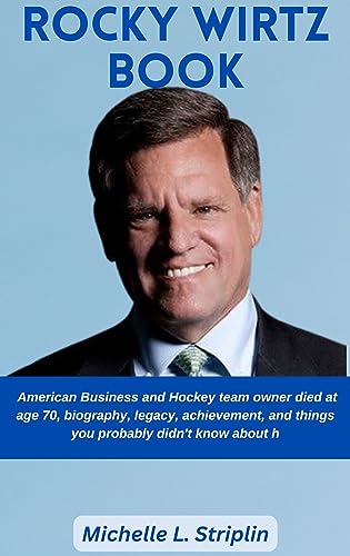 Amazon.com: ROCKY WIRTZ Book: American Business and Hockey team owner ...