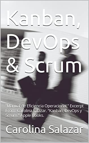 Kanban, DevOps & Scrum: “Manual de Eficiencia Operacional,” Excerpt ...