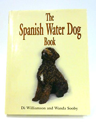 The Spanish Water Dog Book: Amazon.co.uk: Di Williamson & Wanda Sooby ...
