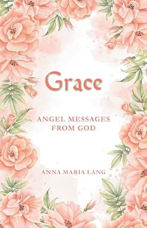 Grace: Angel Messages From God eBook : Lang, Anna Maria: Amazon.com.au ...