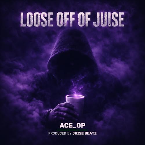 Loose Off Of Juise by ACE_OP on Amazon Prime Music
