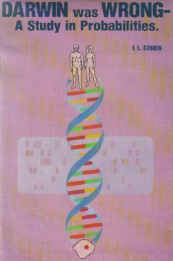 Darwin Was Wrong: A Study in Probabilities: Cohen, I. L.: 9780910891028: Amazon.com: Books