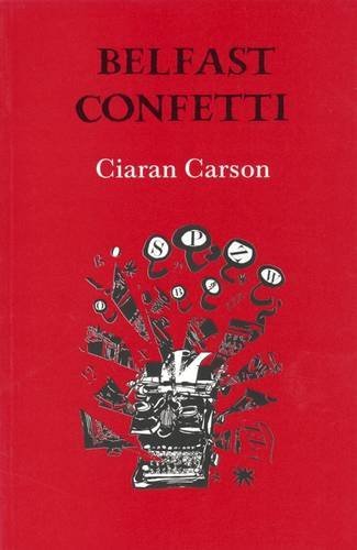Belfast Confetti: Ciaran Carson: 9781852350437: Amazon.com: Books
