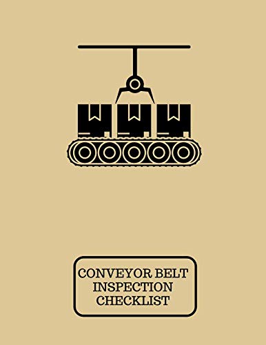 Conveyor Belt Inspection Checklist: Conveyor Belt Maintenance Logbook ...