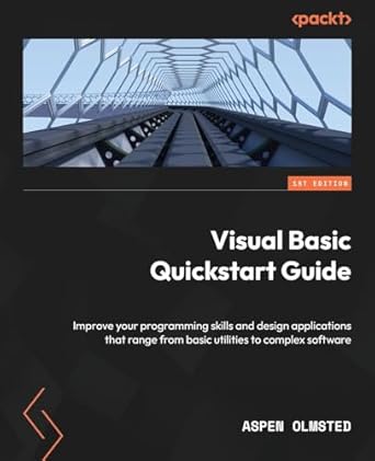 Visual Basic Quickstart Guide: Improve your programming skills and ...