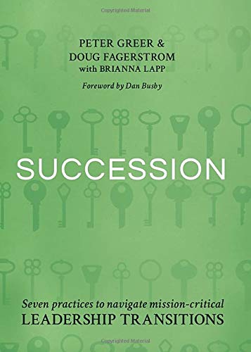 Succession: Seven Practices to Navigate Mission-Critical Leadership ...