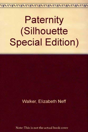 Paternity (Silhouette Special Edition): Elizabeth Neff Walker ...