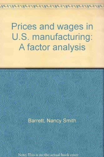 Prices and wages in U.S. manufacturing: A factor analysis: Barrett ...