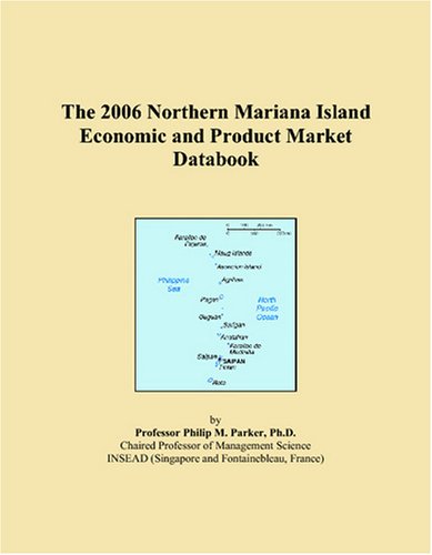 The 2006 Northern Mariana Island Economic and Product Market Databook ...