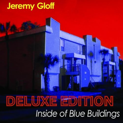 Amazon MusicでJeremy GloffのInside of Blue Buildings (Deluxe Edition)を再生する