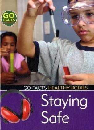 Staying Safe (Go Facts: Healthy Bodies): Liz Flaherty: 9781408112229 ...