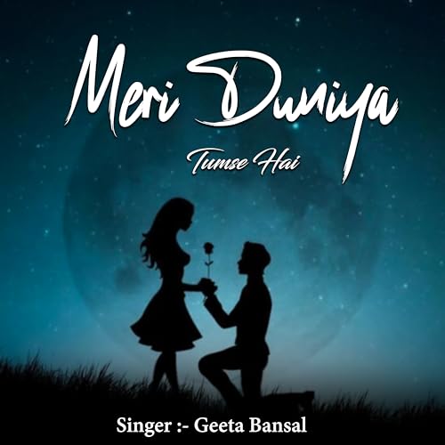 Play Meri Duniya Tumse Hai by Geeta Bansal on Amazon Music Unlimited