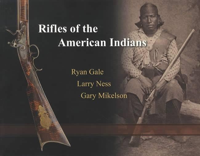 Rifles of the American Indians: Ryan Gale: 9780976579762: Amazon.com: Books