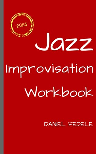 Jazz Improvisation Workbook: 100 Resources to Build a Personal Solo ...