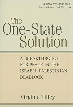 The One-State Solution: A Breakthrough for Peace in the Israeli ...