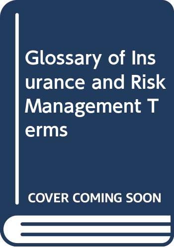 Glossary of Insurance and Risk Management Terms: Staff, IRMI ...