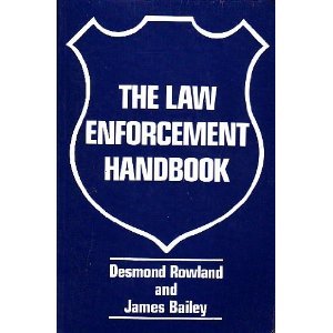 The law enforcement handbook: Rowland, Desmond: Amazon.com: Books