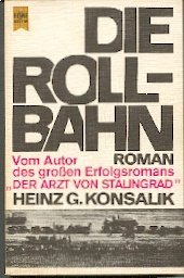 Die Rollbahn - Roman : Heinz G. Konsalik: Amazon.de: Bücher