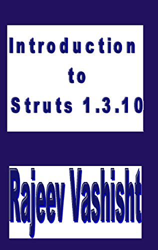 Introduction To Struts 1.3.10 , Vashisht, Rajeev, eBook - Amazon.com