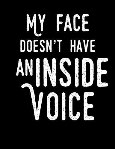 My Face Doesn’t Have an Inside Voice: Graph Paper Notepad Notebook: Mae ...