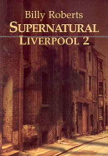 Supernatural Liverpool: Billy Roberts: 9781872568744: Amazon.com: Books
