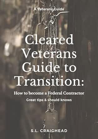 Amazon.com: The Cleared Veterans Transition Guide: A Veteran's Guide to ...