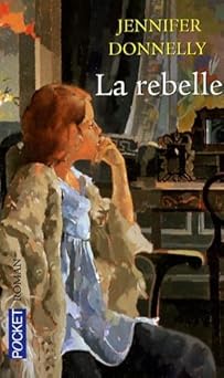 REBELLE : DONNELLY, JENNIFER, CAMUS-PICHON, FRANCE: Amazon.fr: Livres