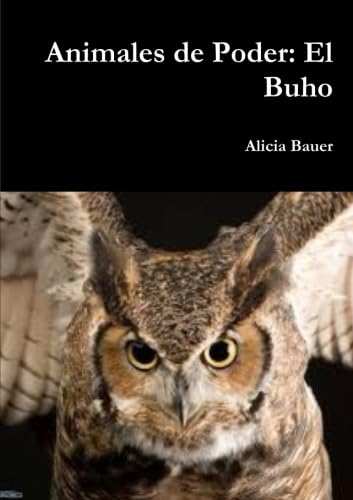 Animales de Poder: El Buho (Spanish Edition): Bauer, Alicia ...