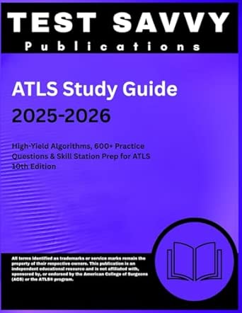 ATLS Study Guide 2025-2026: High-Yield Algorithms, 600+ Practice ...