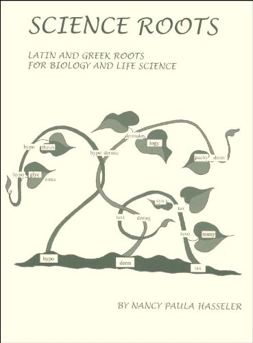 Science Roots: Latin & Greek Roots for Biology and Life Science: Nancy ...