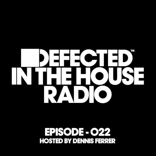 Amazon.com: Defected In The House Radio Show Episode 022 (hosted by ...