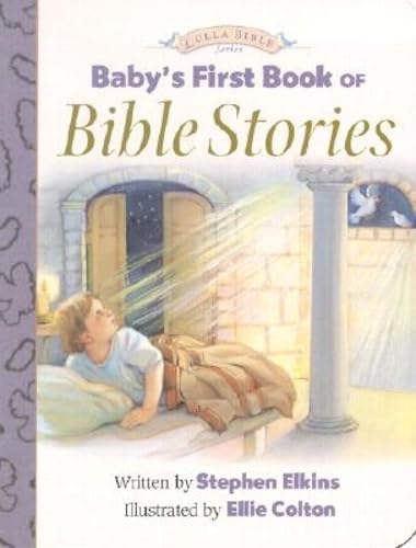 Baby's First Book of Bible Stories (Lullabible, 4): Elkins, Stephen ...