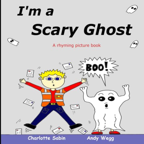 I'm a Scary Ghost: funny, rhyming story / picture book about ghosts and ...