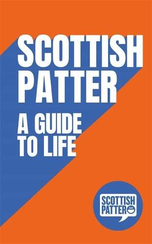 Scottish Patter: A Guide to Life : Patter, Scottish: Amazon.in: Books