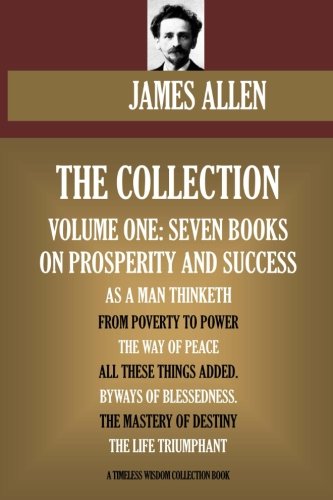 James Allen Collection Volume One: Seven Books on Happiness, Success ...