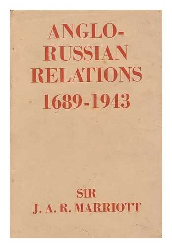 ANGLO RUSSIAN RELATIONS 1689 - 1943.: Amazon.co.uk: Marriott, J.A.R.: Books
