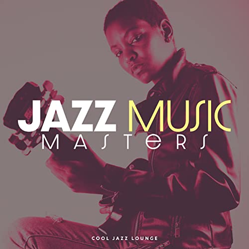Jazz Music Masters von Cool Jazz Lounge auf Amazon Music Unlimited